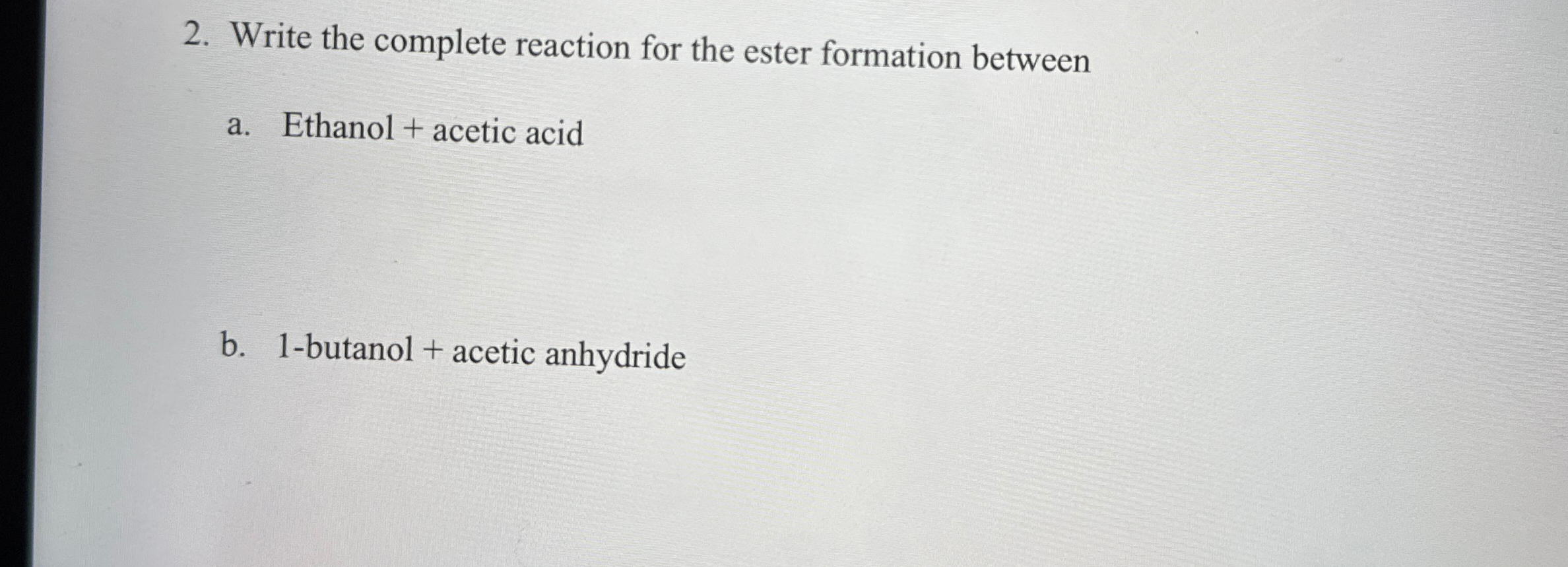 Solved Write the complete reaction for the ester formation | Chegg.com