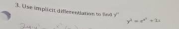 Solved Use implicit differentiation to find y''y2=ex2+2x | Chegg.com