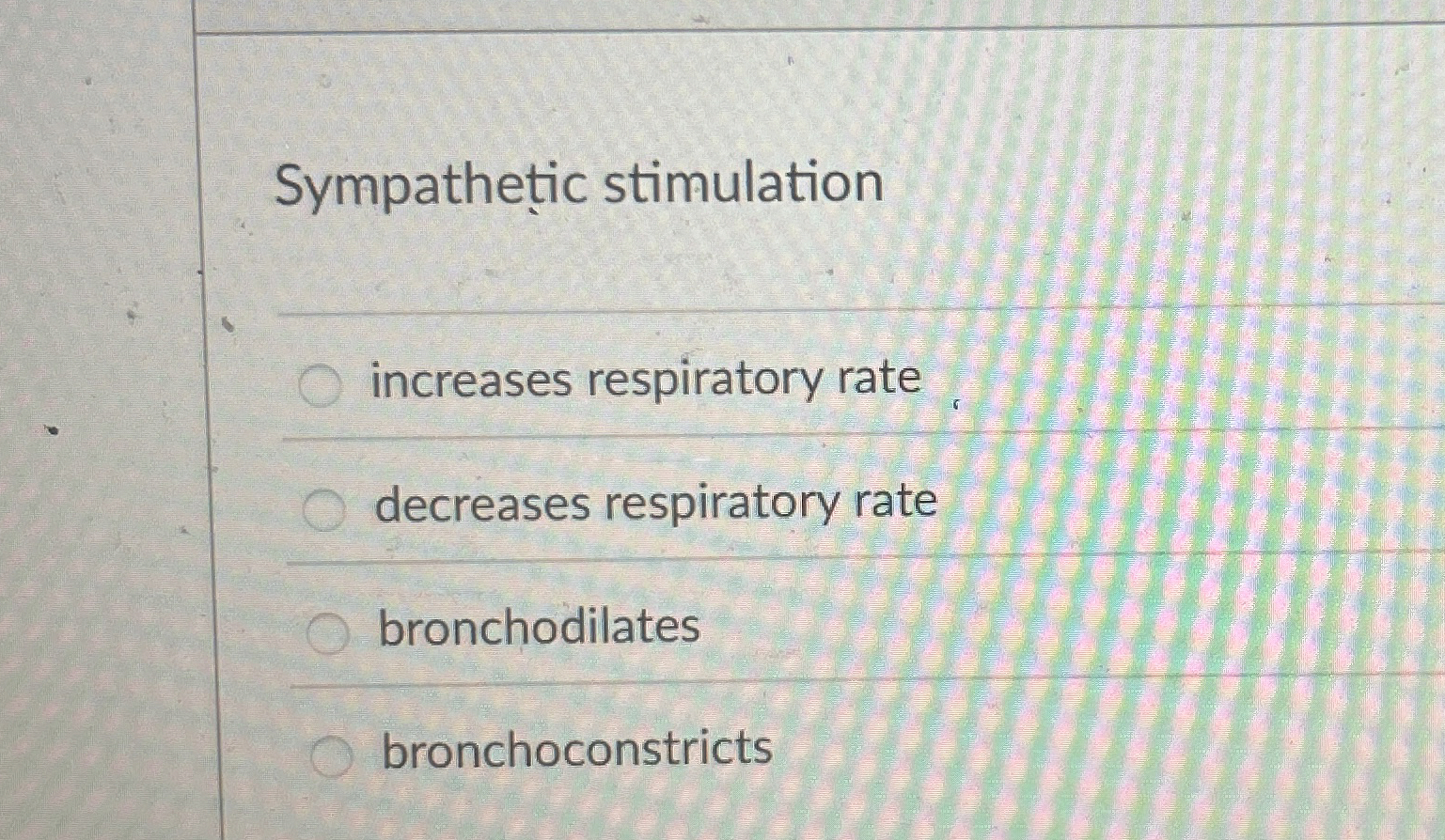 Solved Sympathetic stimulationincreases respiratory | Chegg.com