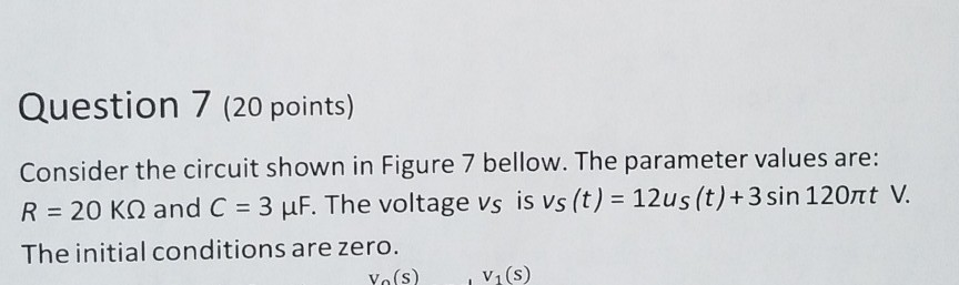 Solved Question 7 (20 points) Consider the circuit shown in | Chegg.com