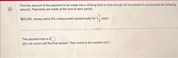 Solved Find the amount of the payment to be made into a | Chegg.com