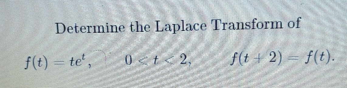 Solved Determine the Laplace Transform | Chegg.com