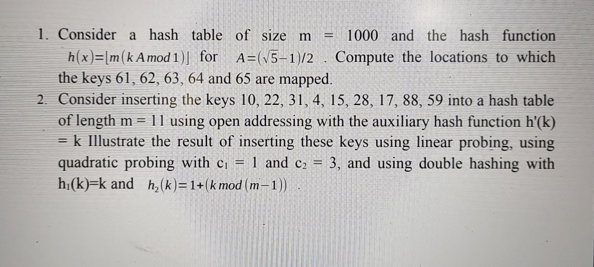 Solved 1. Consider a hash table of size m 1000 and the hash | Chegg.com