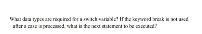 Solved What data types are required for a switch variable? | Chegg.com