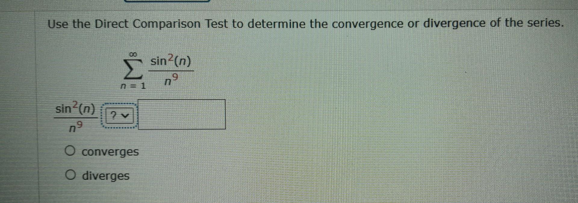 Solved Use the Direct Comparison Test to determine the | Chegg.com