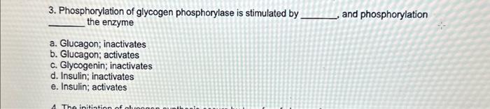 Solved 3. Phosphorylation of glycogen phosphorylase is | Chegg.com