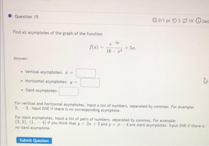 Solved Question 15 B0/1 pt '03 19 Det Find all asymptotes of | Chegg.com Solved Question 15 B0/1 pt '03 19 Det Find all asymptotes of | Chegg.com