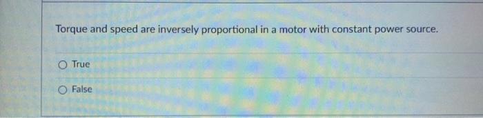 Solved Torque and speed are inversely proportional in a | Chegg.com