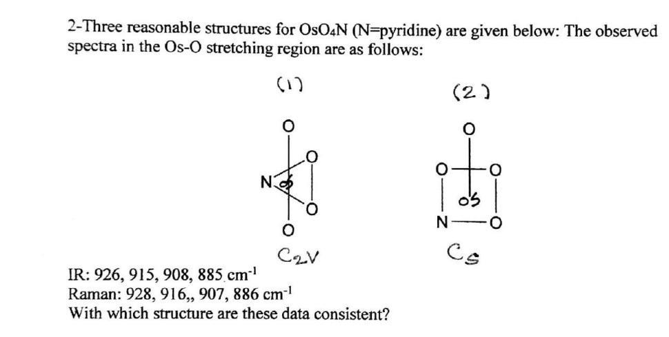 Solved 2-Three reasonable structures for OsO4N (N=pyridine) | Chegg.com