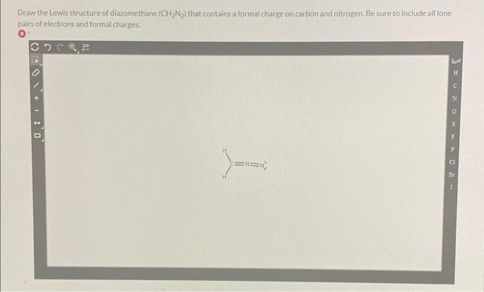 Solved Draw the Lewis structure of diazomethane (CH,N2) that | Chegg.com
