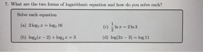 Solved 7. What are the two forms of logarithmic equation and | Chegg.com