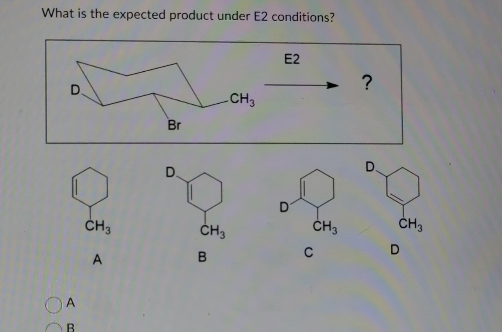 Solved What is the expected product under E2 conditions? A B | Chegg.com