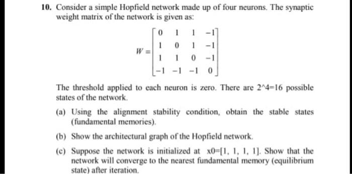 Solved 10. Consider a simple Hopfield network made up of | Chegg.com
