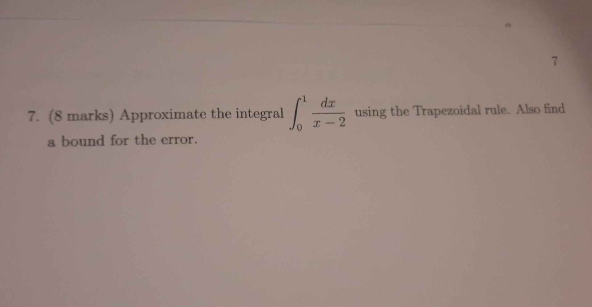 Solved 7 da using the Trapezoidal rule. Also find 2. 7. (8 | Chegg.com