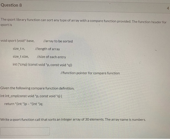 Solved Question 8 The Qsort Library Function Can Sort Any 