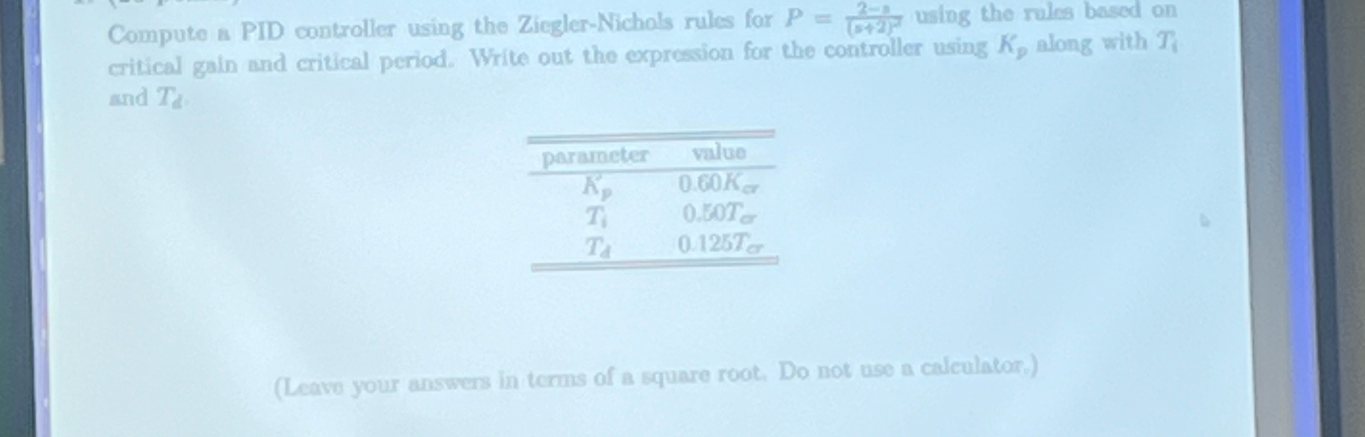 Solved Compute a PID controller using the Ziegler-Nichols | Chegg.com