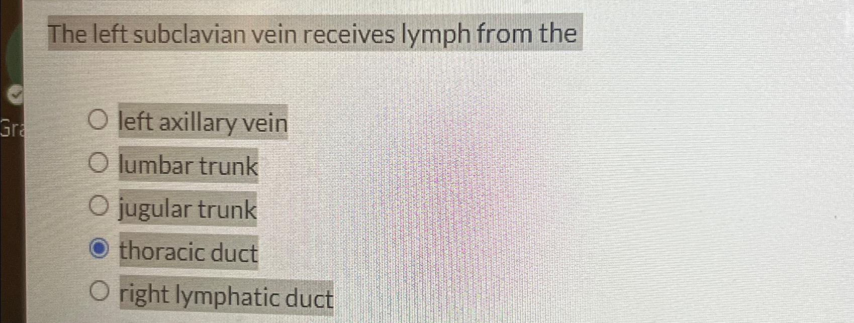 Solved The left subclavian vein receives lymph from theleft | Chegg.com