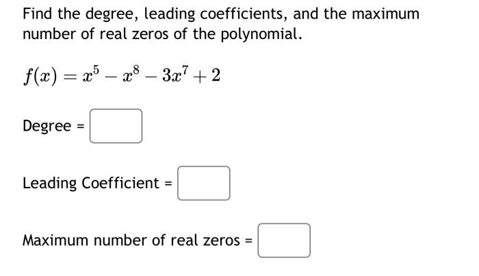 Solved Find the degree, leading coefficients, and the | Chegg.com