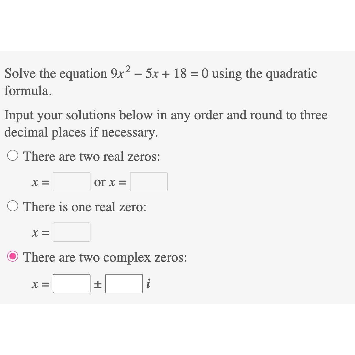 Solved Solve the equation 9x2-5x+18=0 ﻿using the quadratic | Chegg.com