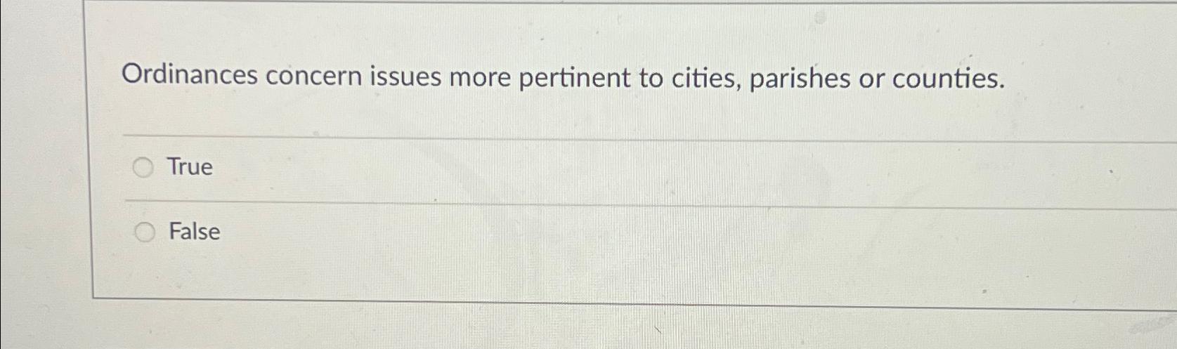 Solved Ordinances concern issues more pertinent to cities, | Chegg.com