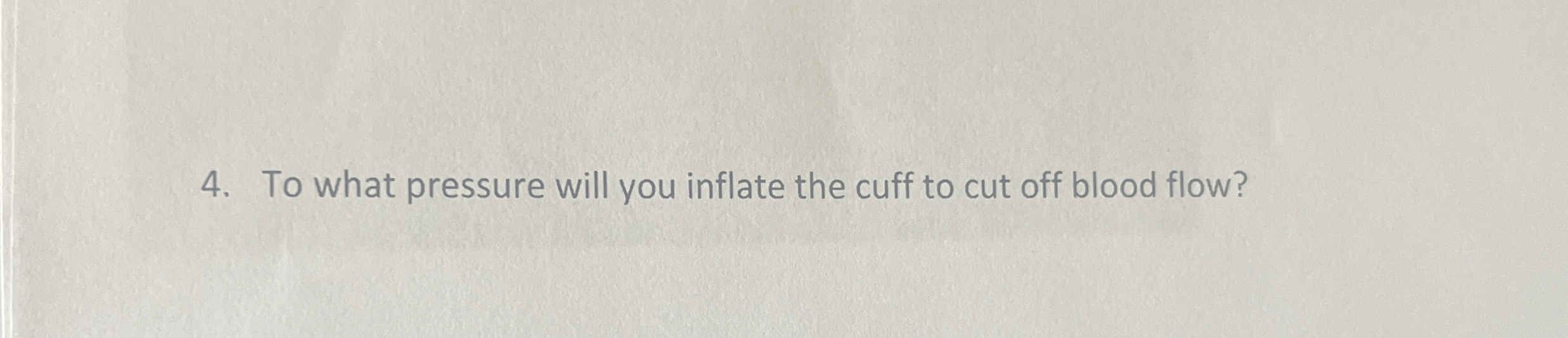 Solved To what pressure will you inflate the cuff to cut off | Chegg.com