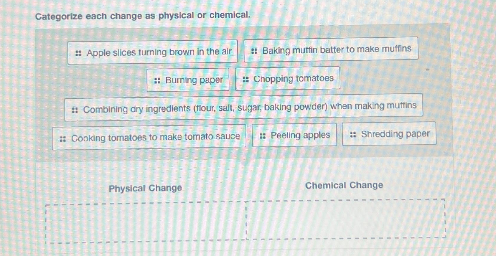 Solved Categorize each change as physical or chemical.Apple | Chegg.com