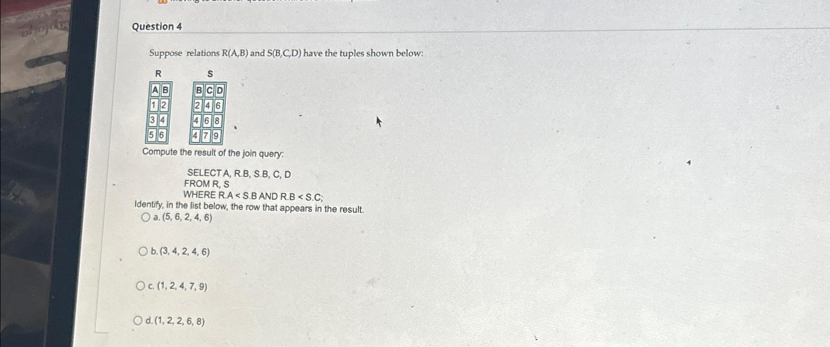 Solved Question 4Suppose relations R(A,B) ﻿and S(B,C,D) | Chegg.com