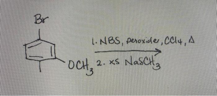 Solved وA10 کا Br 1. NBS, peroxide, CCl4, A OCH, 2 Nascha | Chegg.com