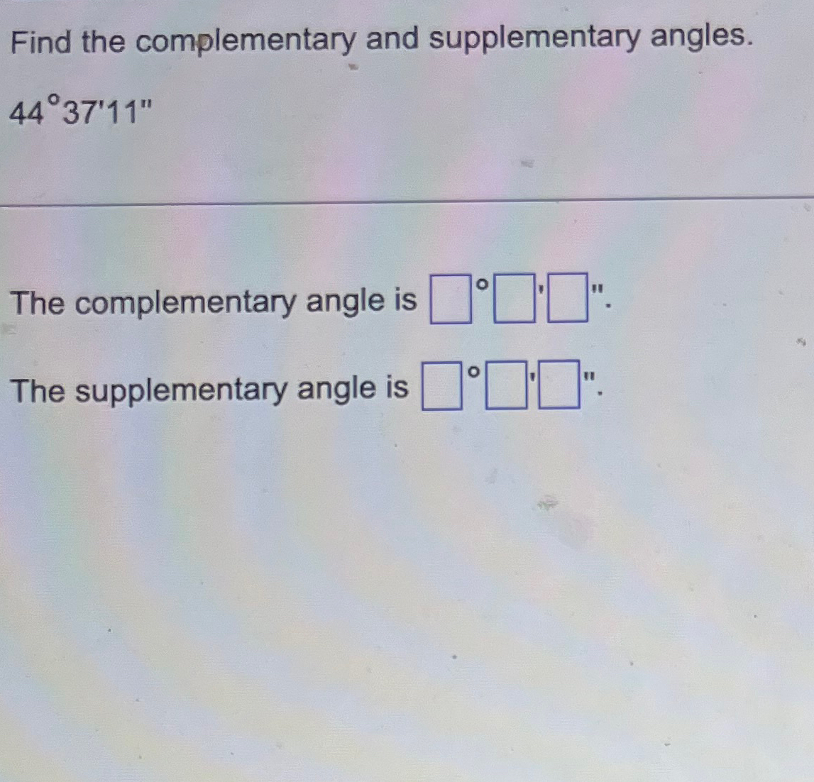Solved Find the complementary and supplementary | Chegg.com