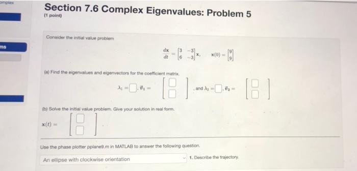 Solved omplex Section 7.6 Complex Eigenvalues: Problem 5 | Chegg.com