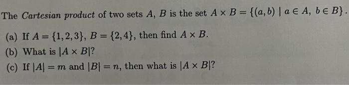 Solved The Cartesian product of two sets A,B is the set | Chegg.com