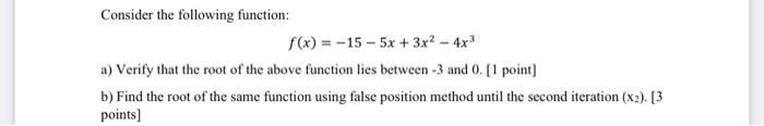 Solved Consider the following function: f(x)=−15−5x+3x2−4x3 | Chegg.com