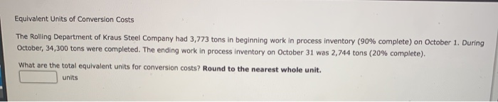 Solved Equivalent Units of Conversion Costs The Rolling | Chegg.com