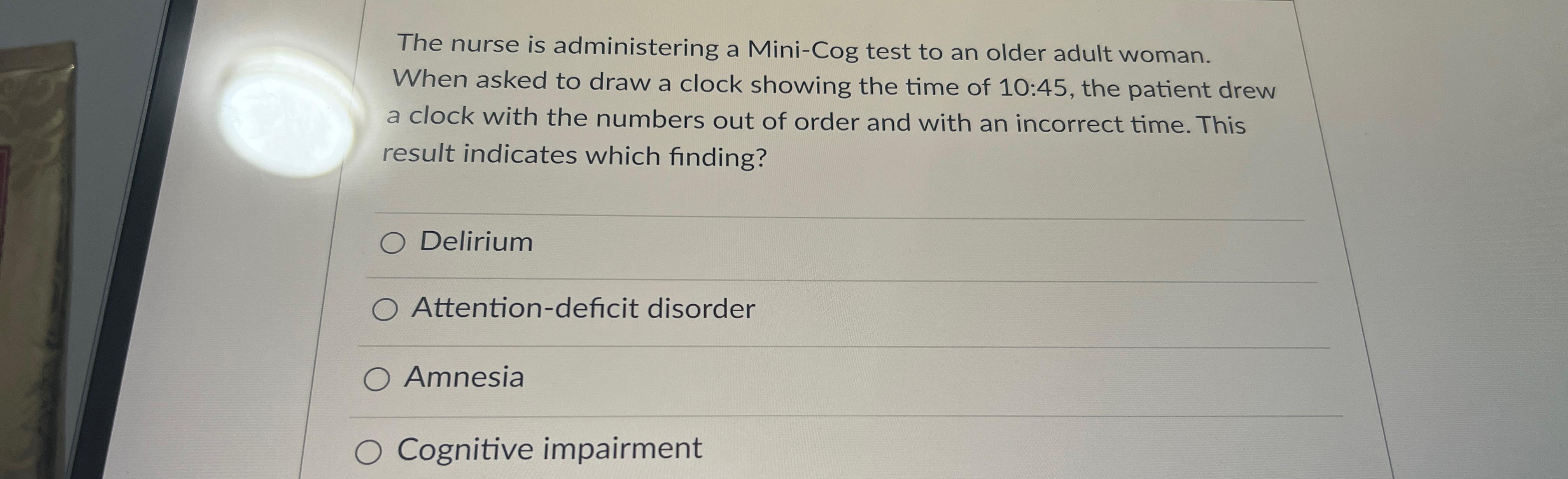 Solved The nurse is administering a Mini-Cog test to an | Chegg.com