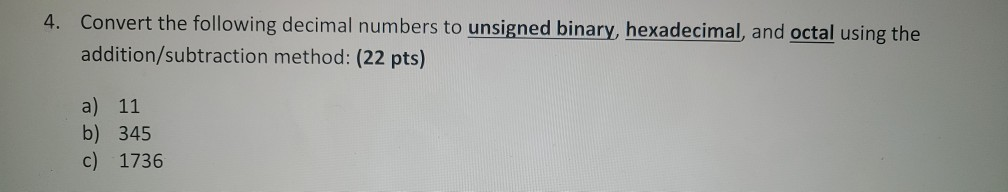 Solved 4. Convert the following decimal numbers to unsigned | Chegg.com