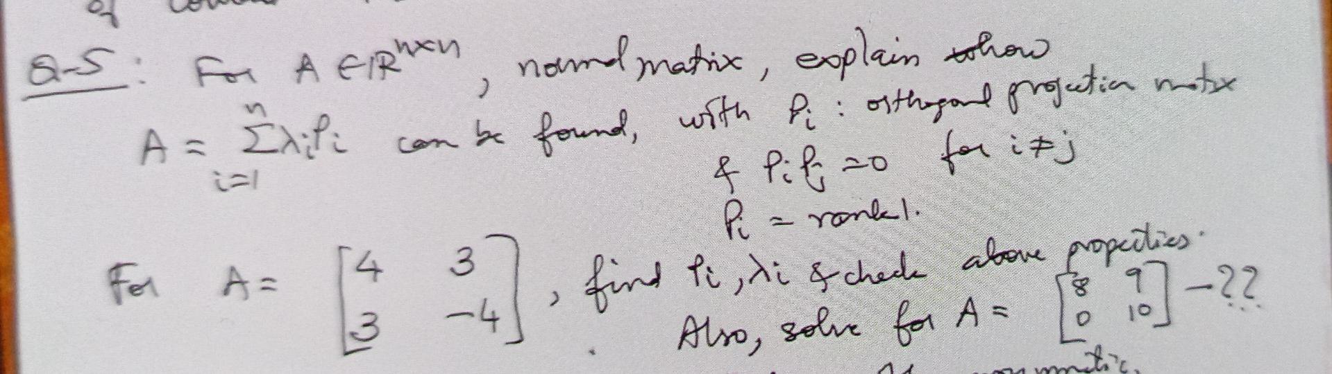 For n∈Rn×n, normal matrix, explain howo A=∑i=1nλiPi | Chegg.com