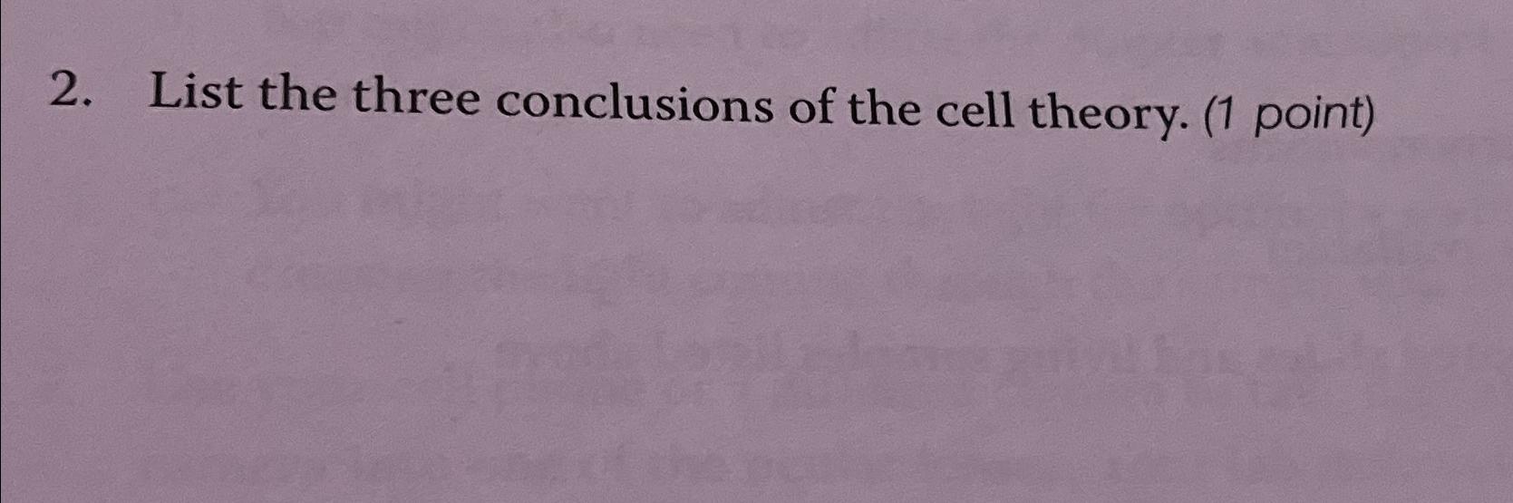 Solved List the three conclusions of the cell theory. (1 | Chegg.com