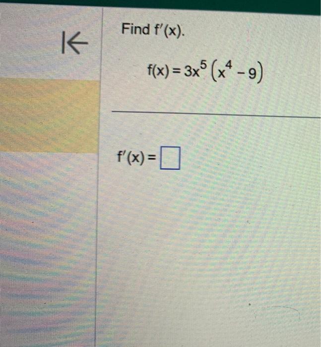 Solved Find f′(x). f(x)=3x5(x4−9) f′(x)= | Chegg.com