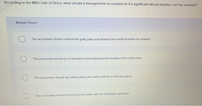 Solved According to the IMA Code of Ethics, what should a | Chegg.com