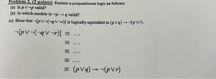 Solved Problem 2. ( 2 points) Explain a propositional logic | Chegg.com