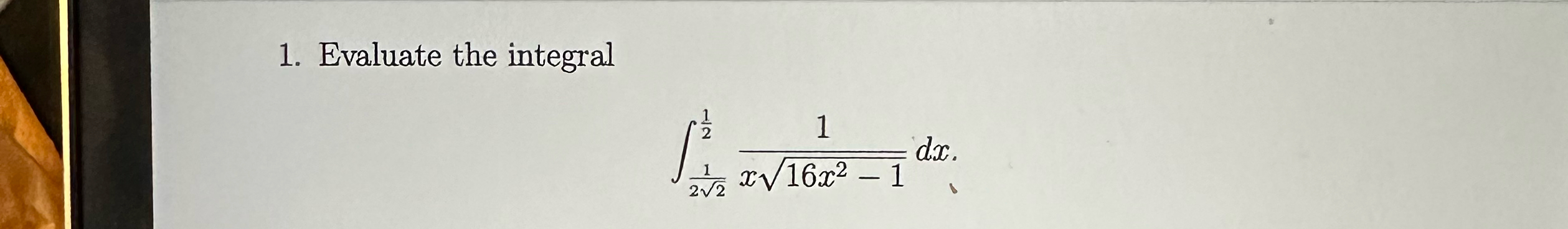 Solved Evaluate the integral∫1222121x16x2-12dx | Chegg.com