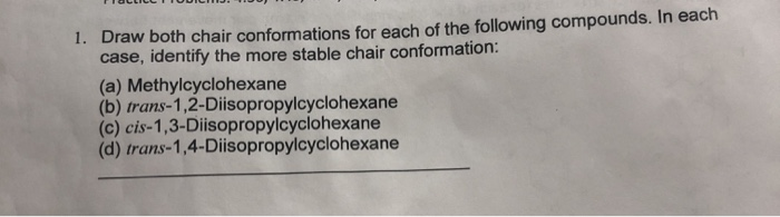 Solved 1. Draw both chair conformations for each of the | Chegg.com