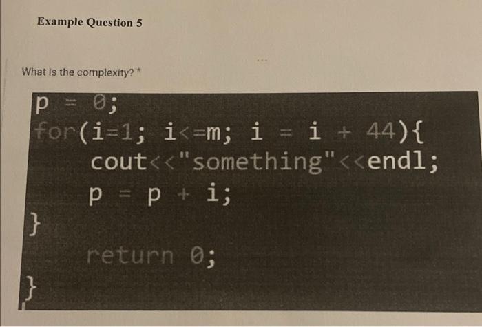 Solved Example Question 5 What is the complexity?* P=θ; | Chegg.com