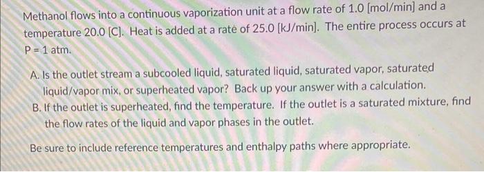 Solved Methanol flows into a continuous vaporization unit at | Chegg.com