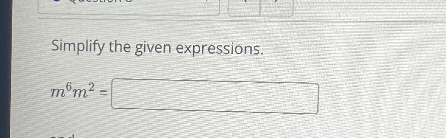 Solved Simplify the given expressions.m6m2= | Chegg.com