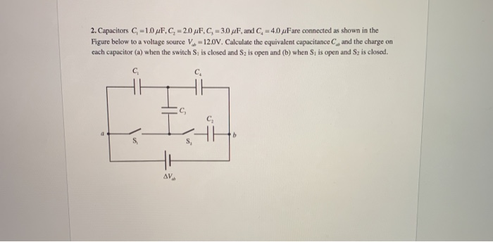 Solved 2. Capacitors C -104F.C -2.0 MF, C = 3.0 MF, and C = | Chegg.com