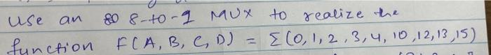 Solved use an & 8-to-g MuX to realize the - function FCA, B, | Chegg.com