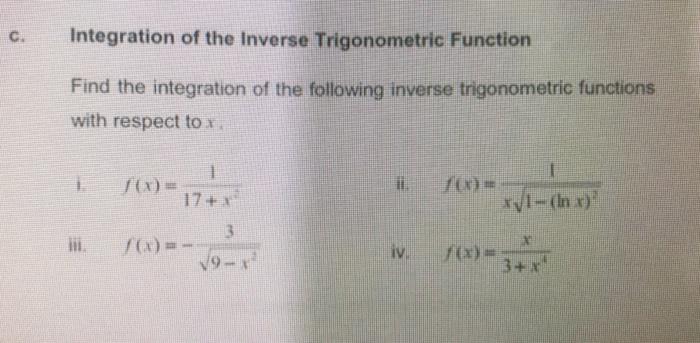 Solved C. Integration of the Inverse Trigonometric Function | Chegg.com