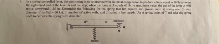 Solved 4. In a spring controlled lever, the steel spring is | Chegg.com