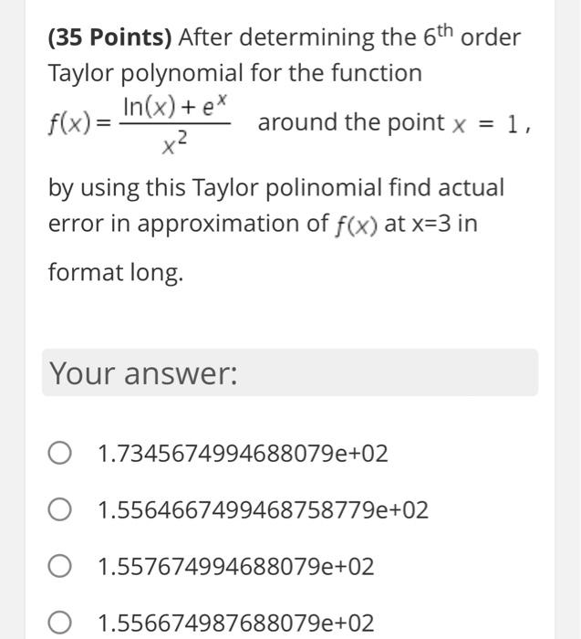 Solved After determining the 6th order Taylor polynomial for | Chegg.com